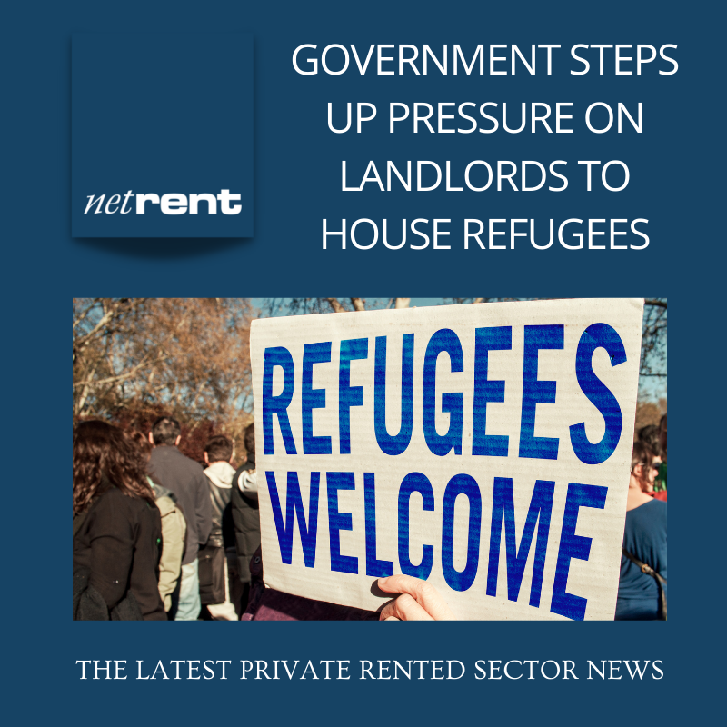 Government steps up pressure on landlords to house refugees - NetRent