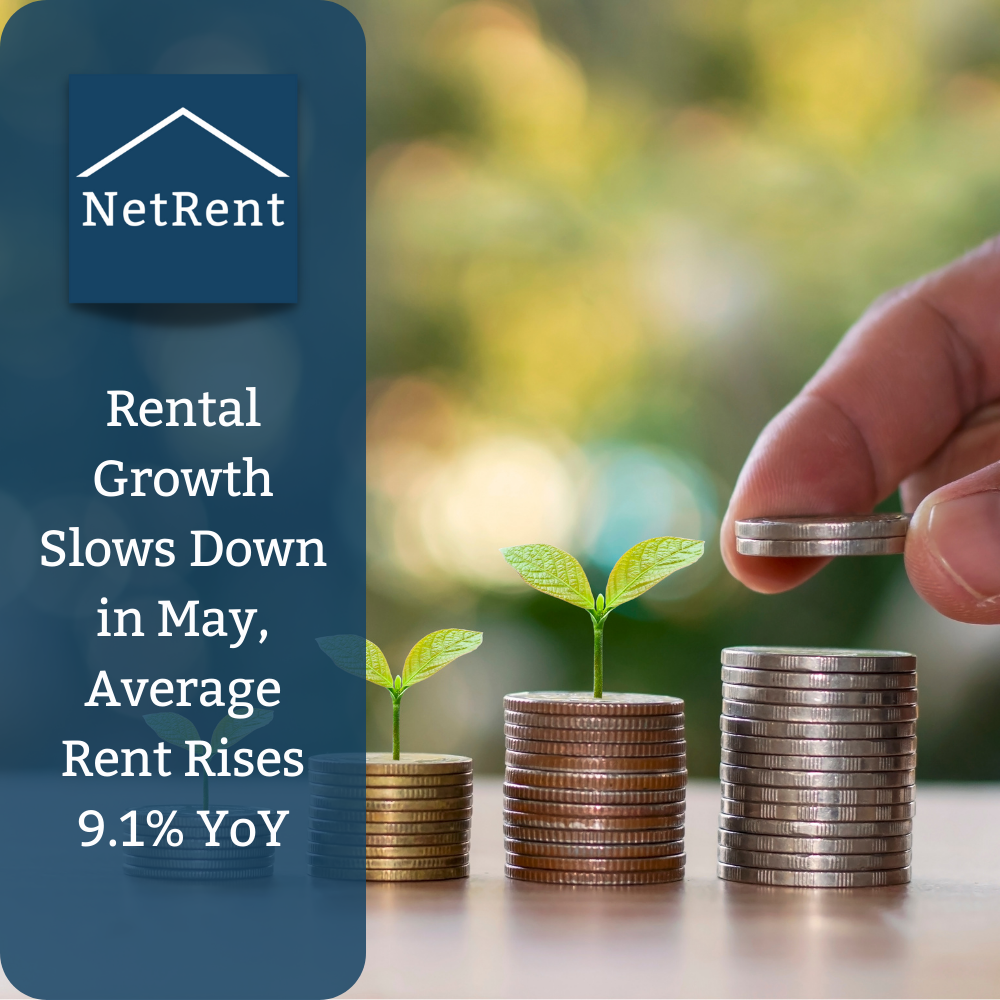 Rental Growth Slows Down in May, Average Rent Rises 9.1% YoY - NetRent