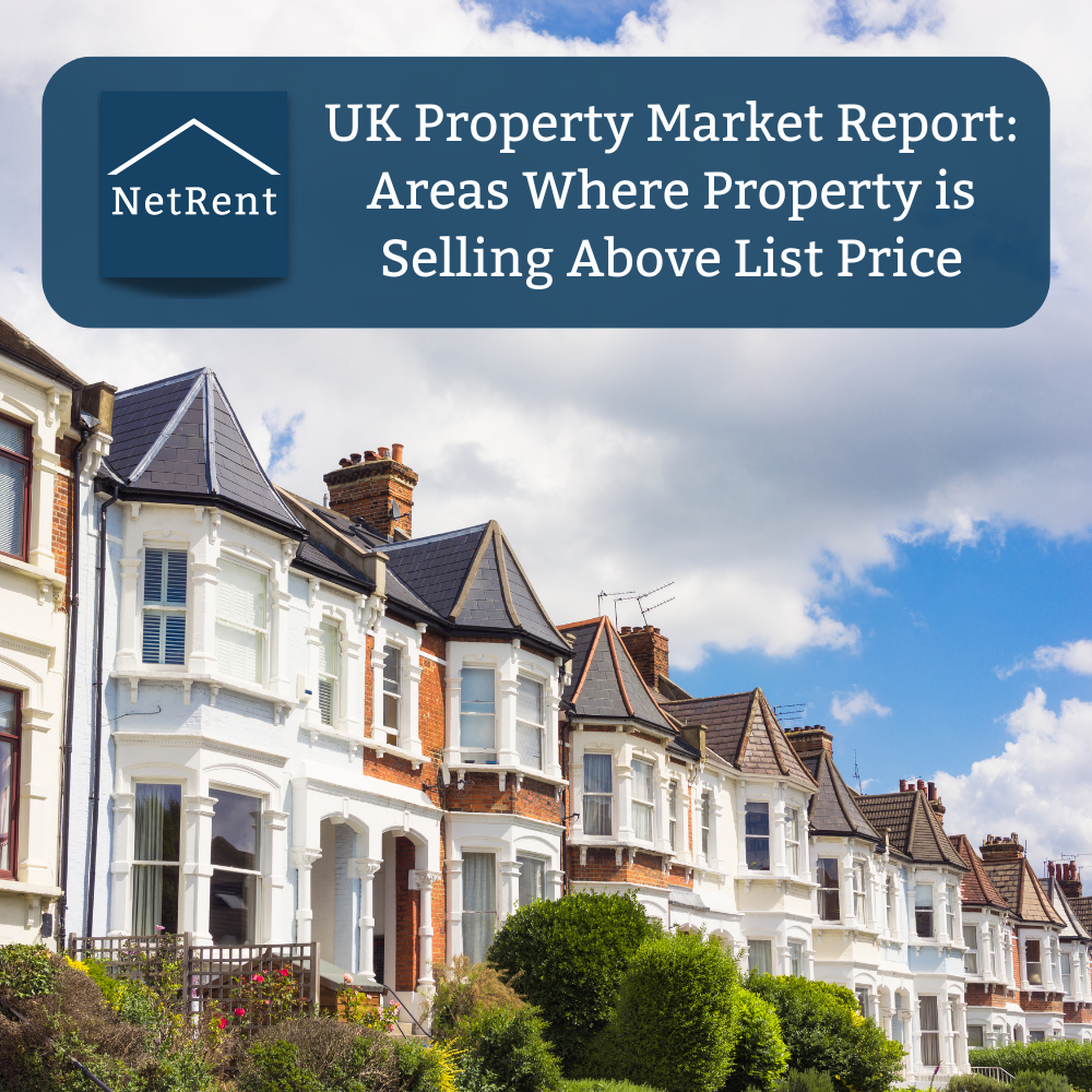 UK Property Market Report: Areas Where Property is Selling Above List ...