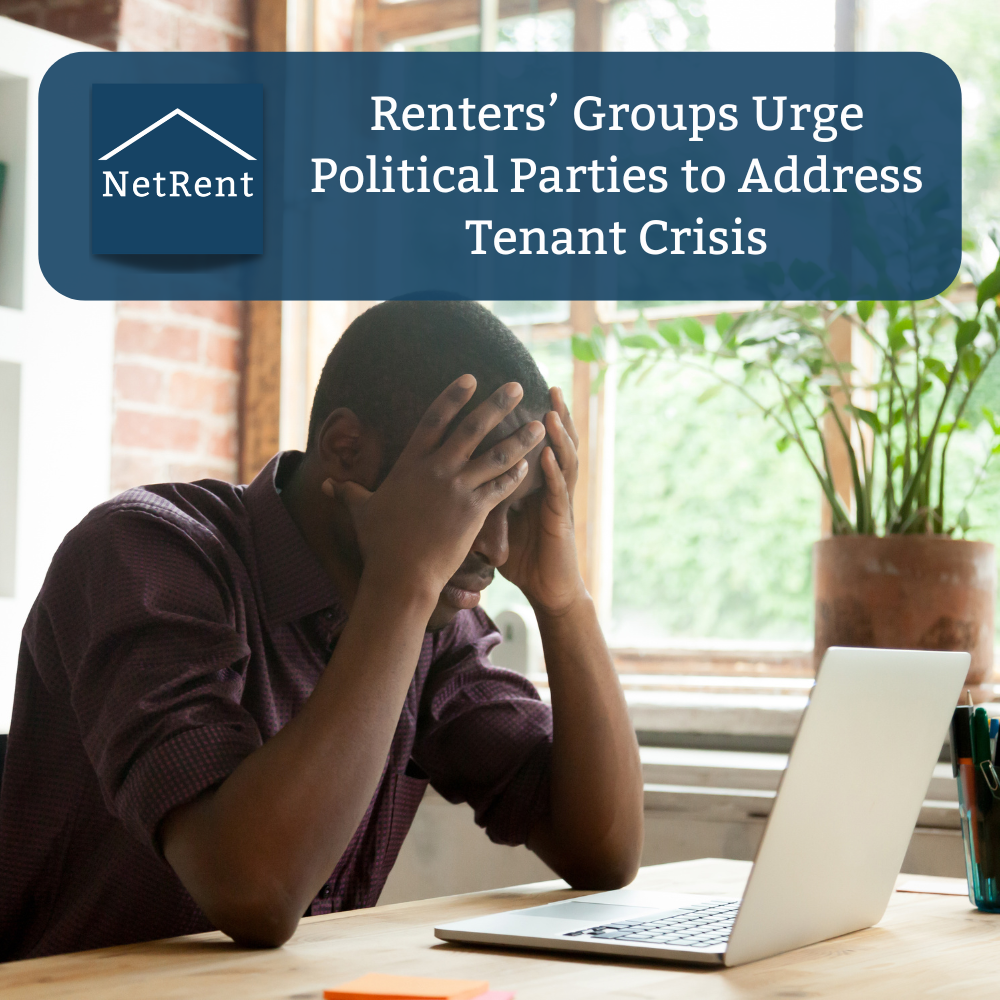 Renters’ Groups Urge Political Parties to Address Tenant Crisis - NetRent