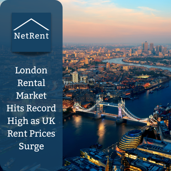 London Rental Market Hits Record High as UK Rent Prices Surge - NetRent